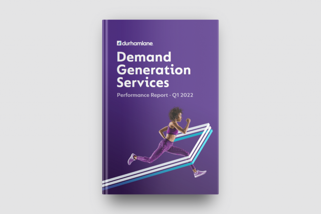Demand Generation Performance Report | Q1 2022 | durhamlane